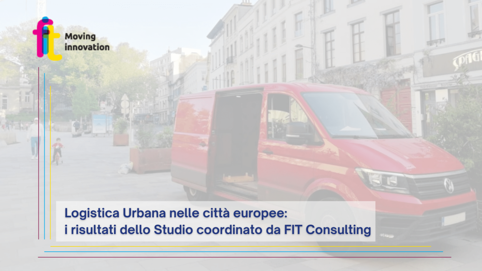 Logistica Urbana nelle città europee: i risultati dello Studio ...
